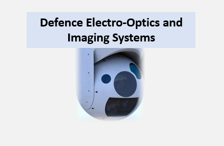 Defence Electro-Optics and Imaging Systems – India's War Factories