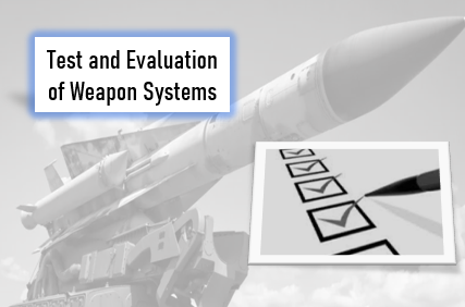 Test and Evaluation of Weapon System – India's War Factories
