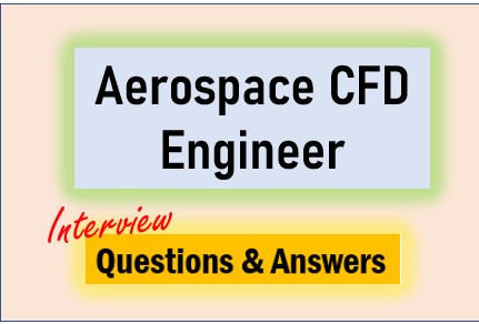 Aerospace CFD Engineer Interview Q & A – India's War Factories