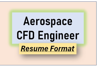 Resume Format for Job of Aerospace CFD Engineer – India's War Factories