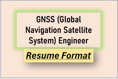 Resume Format for Job of GNSS Engineer – India's War Factories