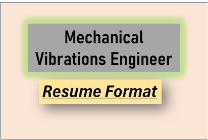 Resume Format for Job of Mechanical Vibrations Engineer – India's War ...