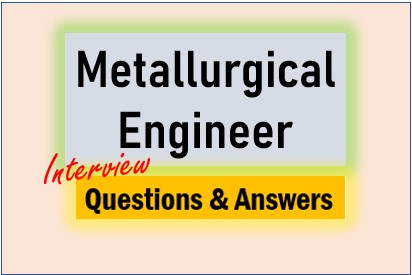 Metallurgical Engineer Interview Q & A – India's War Factories