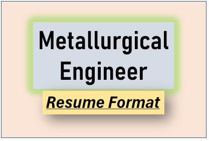 Resume Format for Job of Metallurgical Engineer – India's War Factories