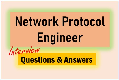 Network Protocol Engineers Interview Q & A – India's War Factories