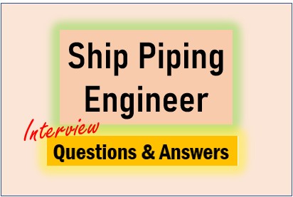 Ship Piping Engineer Interview Q & A – India's War Factories