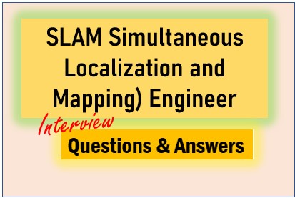 SLAM Engineer Interview Q & A – India's War Factories