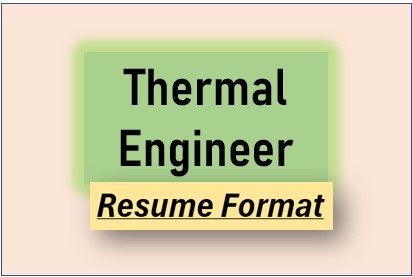 Resume Format for Job of Thermal Engineer – India's War Factories