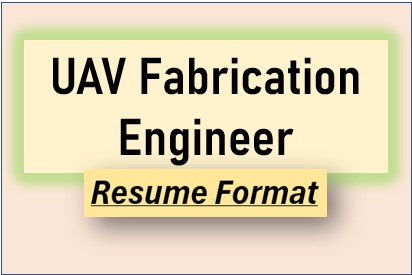 Resume Format for Job of UAV Fab Engineer – India's War Factories