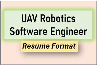 Resume Format for Job of UAV Robotics Software Engineer – India's War ...