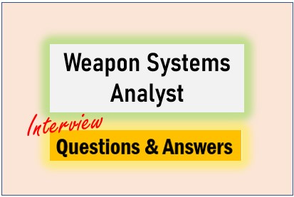 Weapon Systems Analyst Interview Q & A – India's War Factories